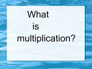 What is Multiplication? | PPT