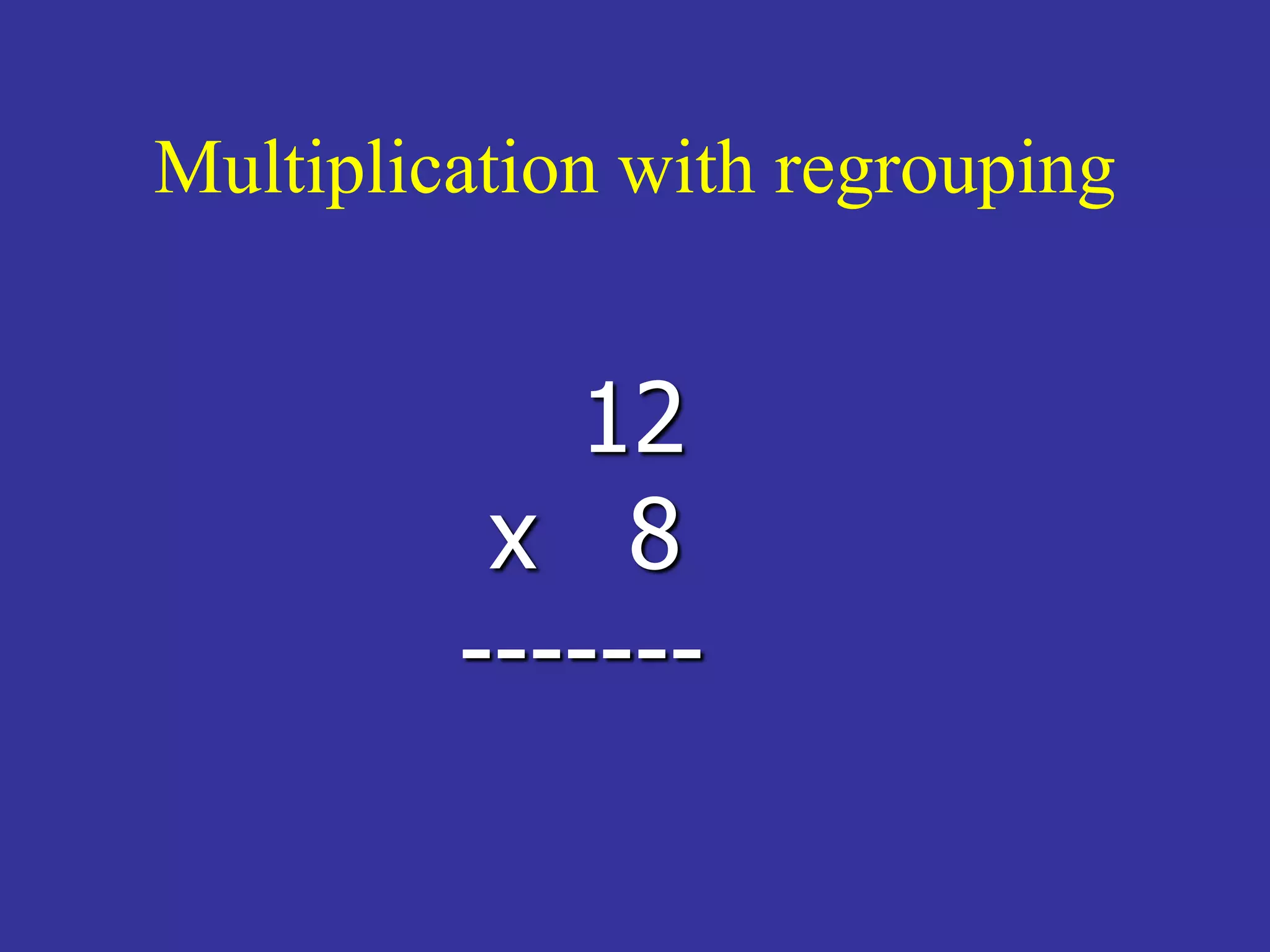 Multiplication with regrouping.ppt