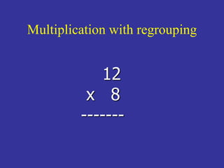 Multiplication with regrouping.ppt