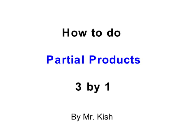 Partial Products Multiplication - 3 by 1 | PPT