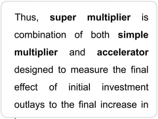 Investment Multiplier and Super multiplier | PPTX
