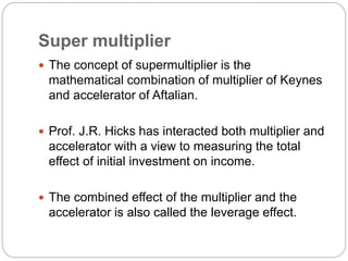 Investment Multiplier and Super multiplier | PPTX