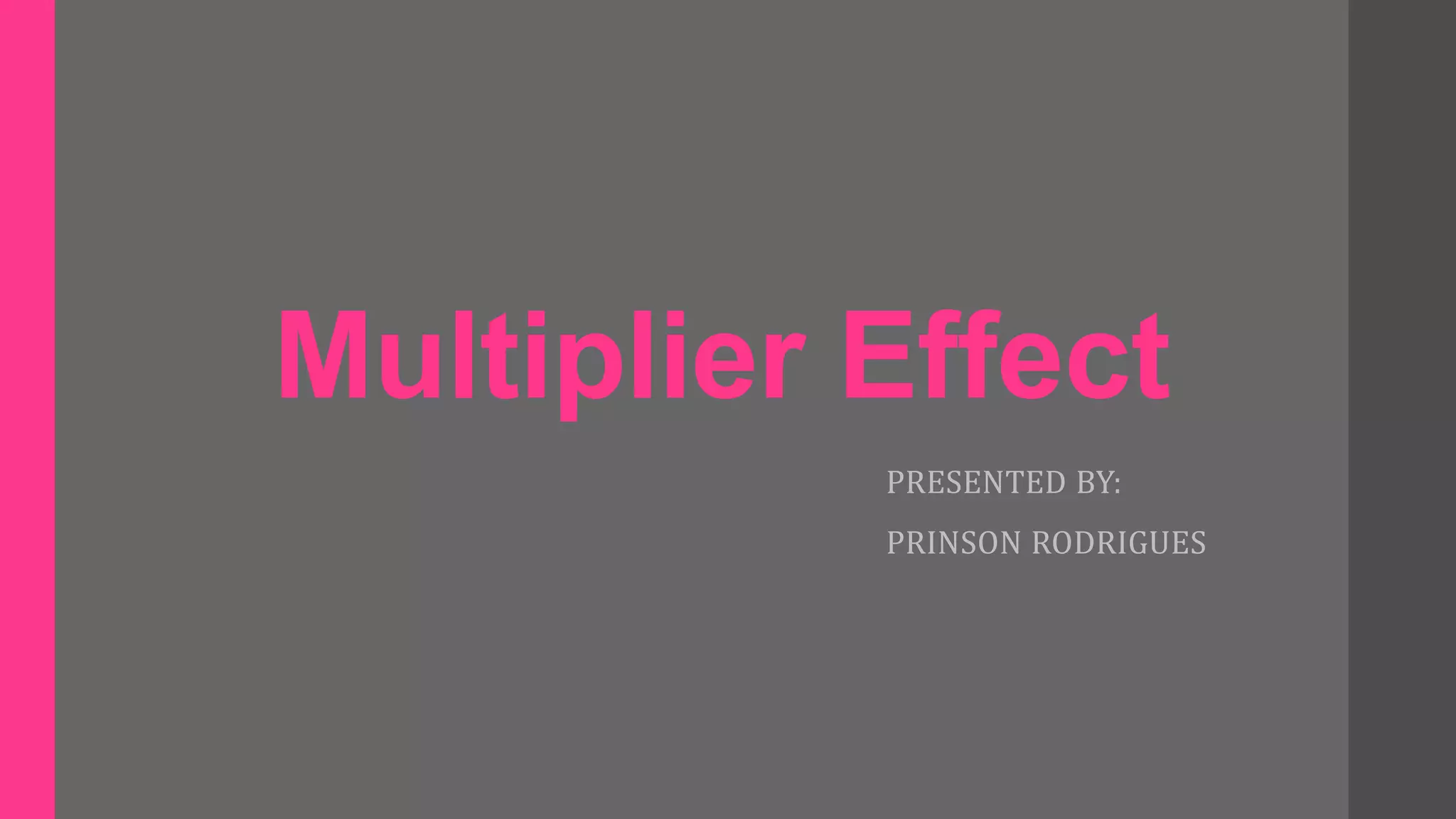 Multiplier Effect - Micro Economics | PPTX