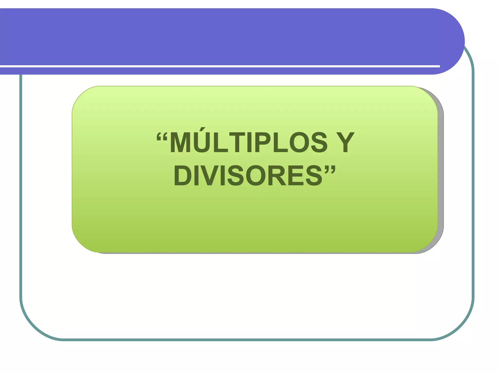 Multiplos y divisores | PPT