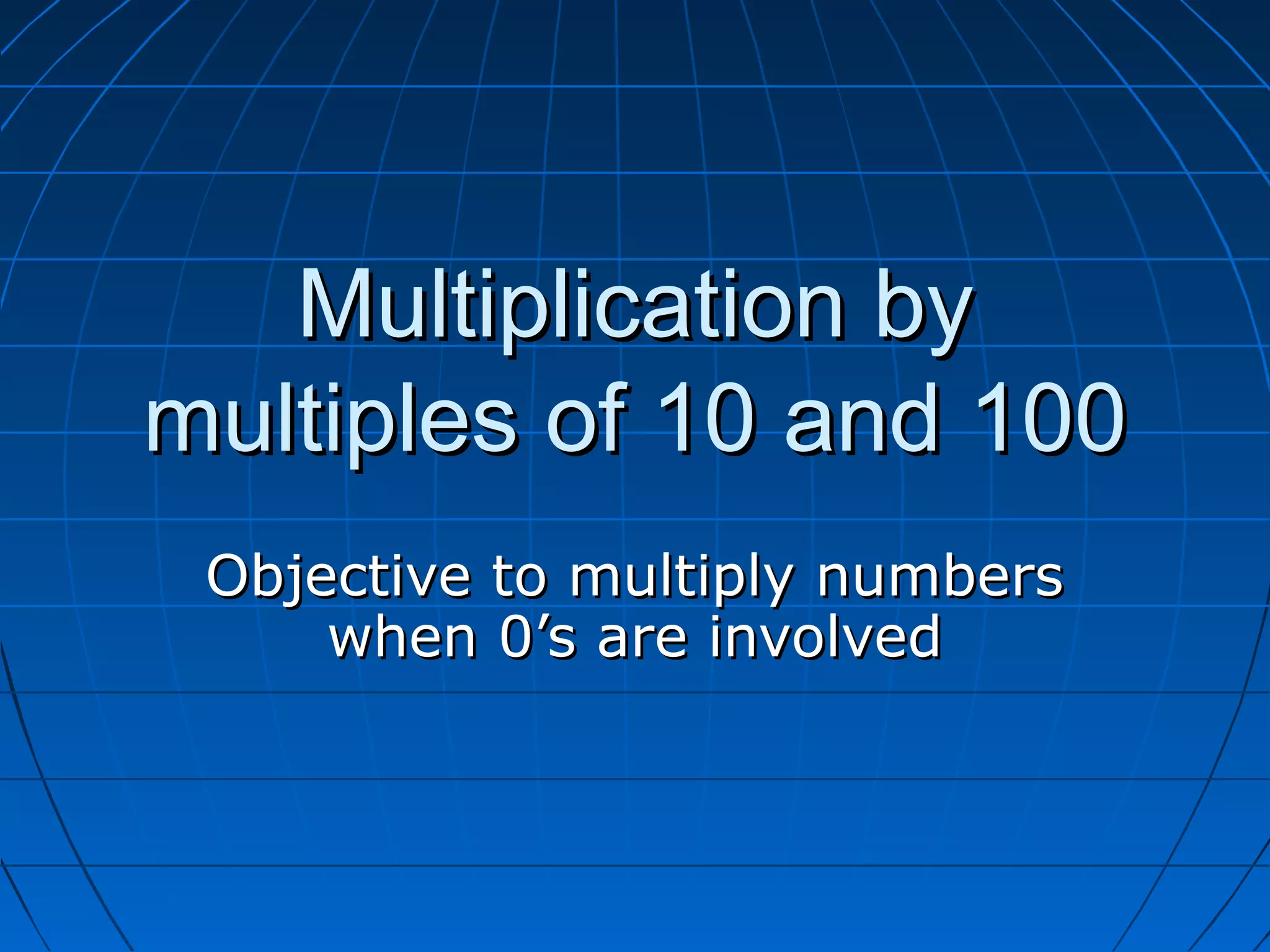 Multiplying 10,100 &amp;1000 | PPT