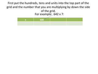 Multiplying 3 Digit Numbers by 1 Digit Numbers Using The Grid Method | PPT