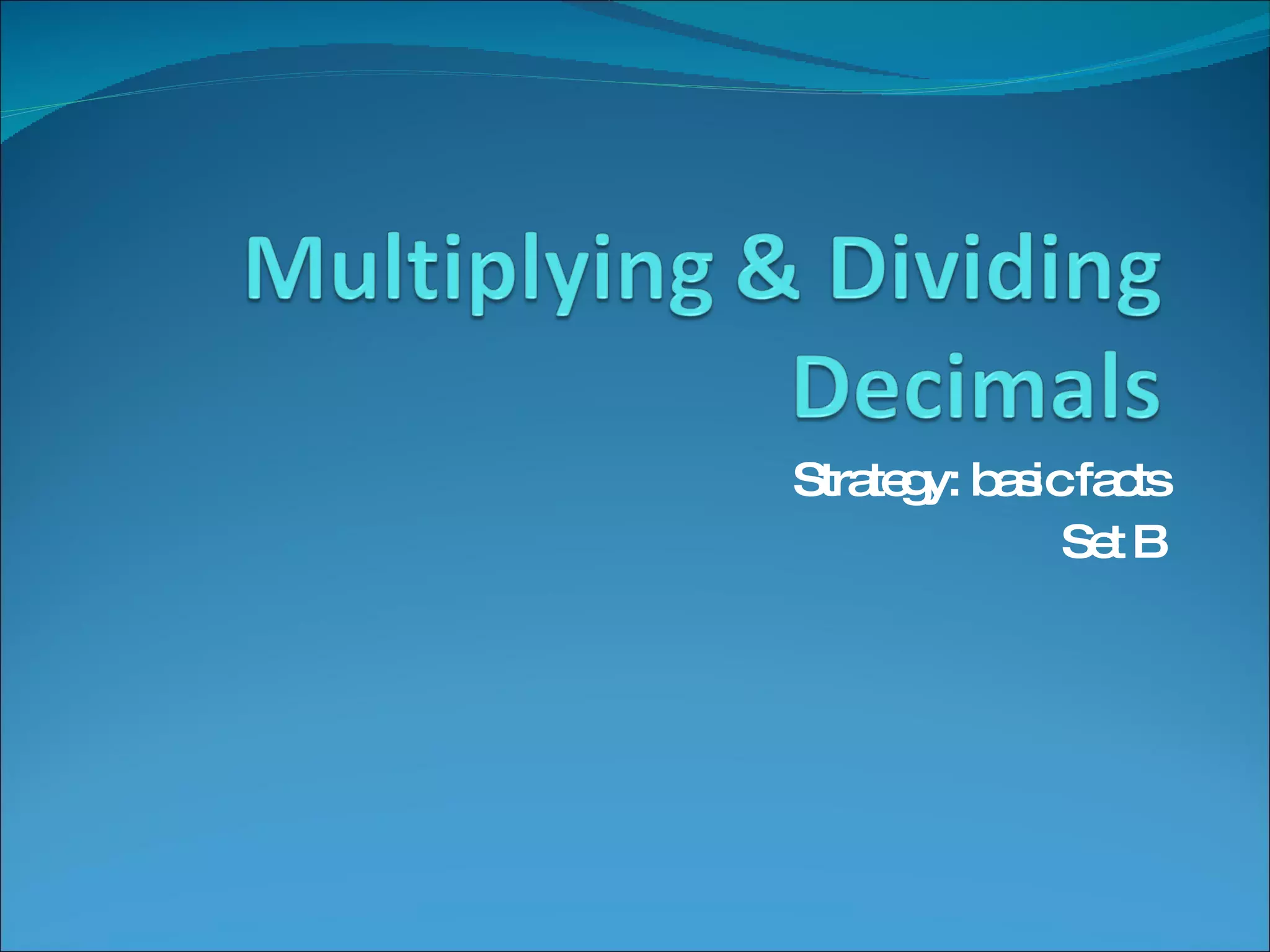 Multiplying & Dividing Decimals Set B | PPT