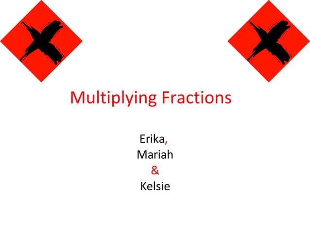 Multiplying Fractions | PPT | Physics | Science