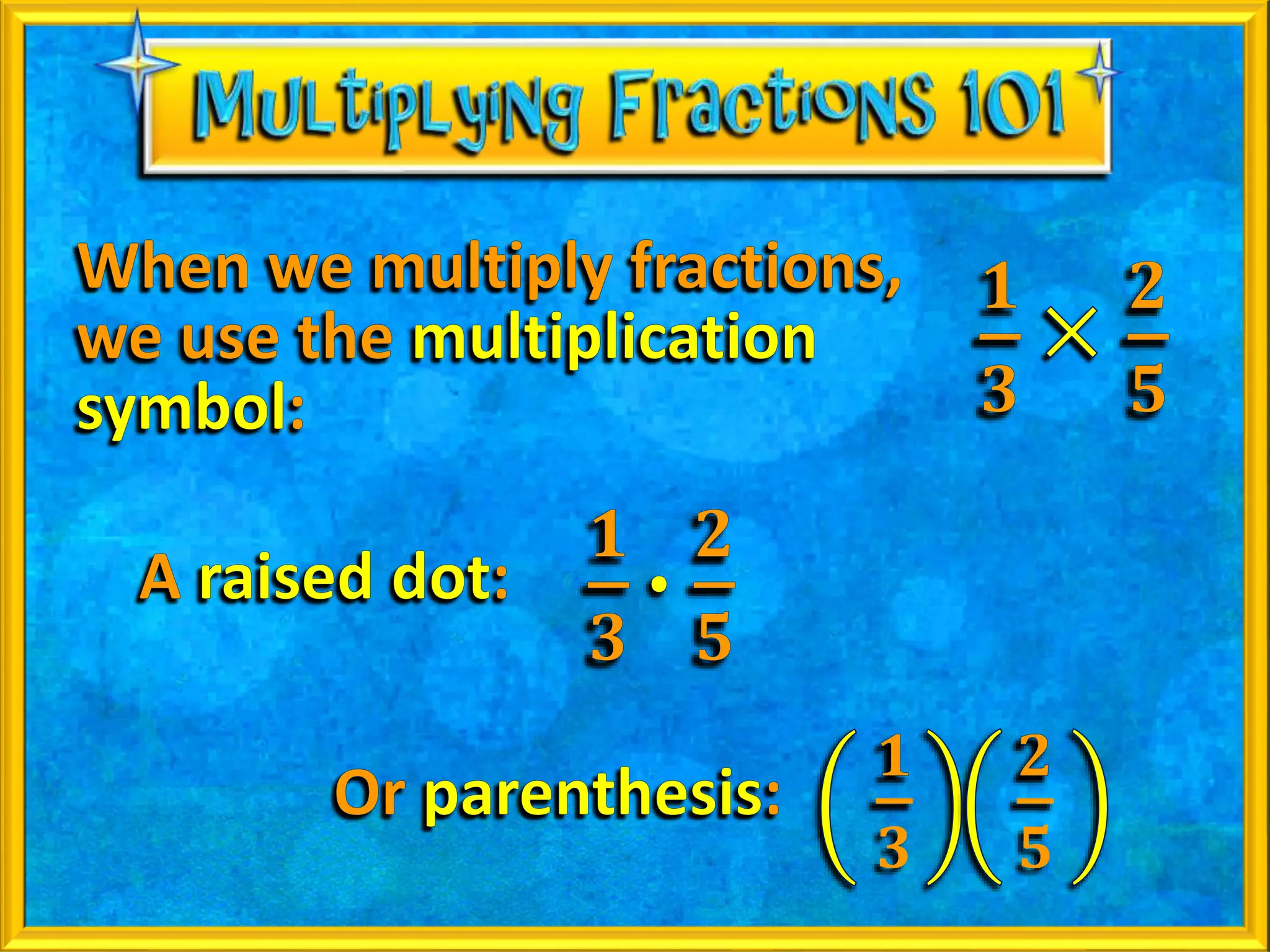 simple multiplying Fractions powerpoint.pptx
