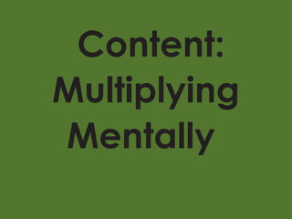 Multiplication multiplying Mentally.pptx