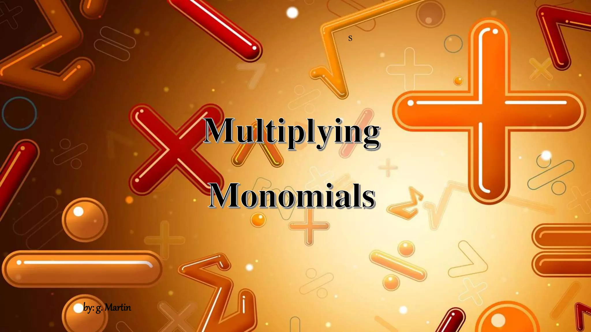 Multiplying monomial | PPTX | Physics | Science