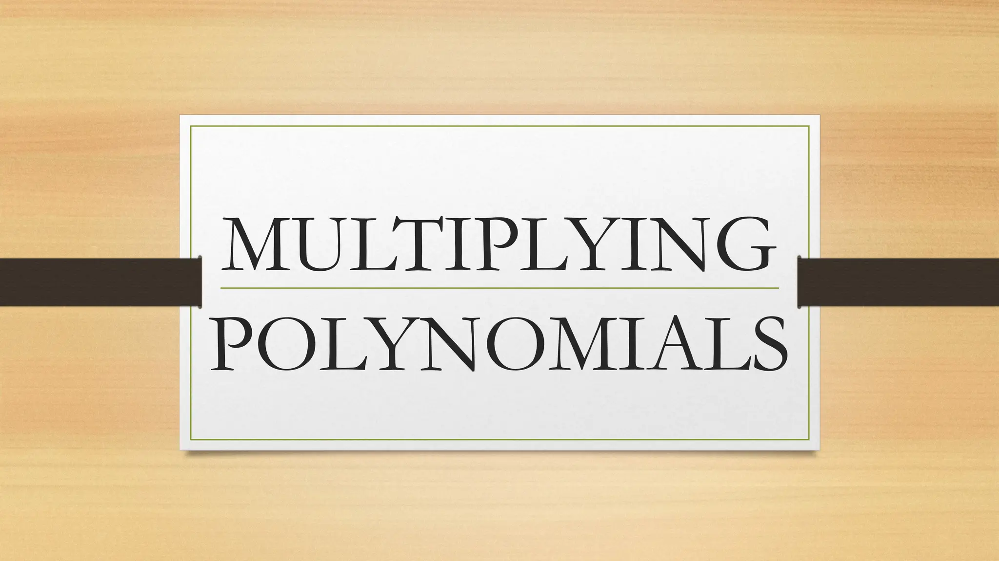 MULTIPLYING POLYNOMIALS 2.pptx mathematics | PPT