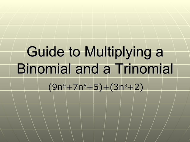 Multiplying trinomials and binomials | PPT