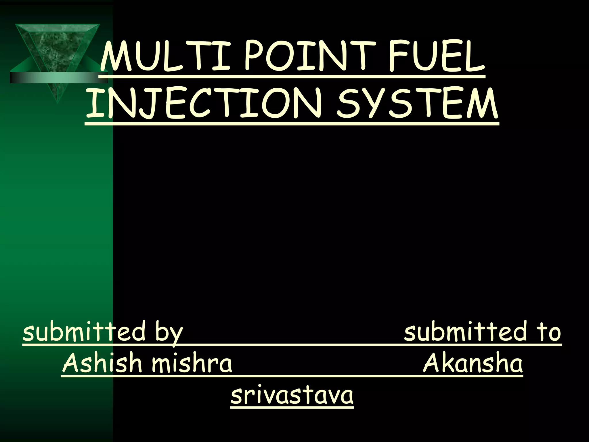 MULTI POINT FUEL INJECTION SYSTEM ppt.ppt