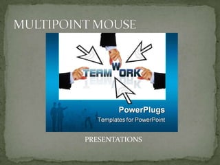 Multipoint mouse | PPTX