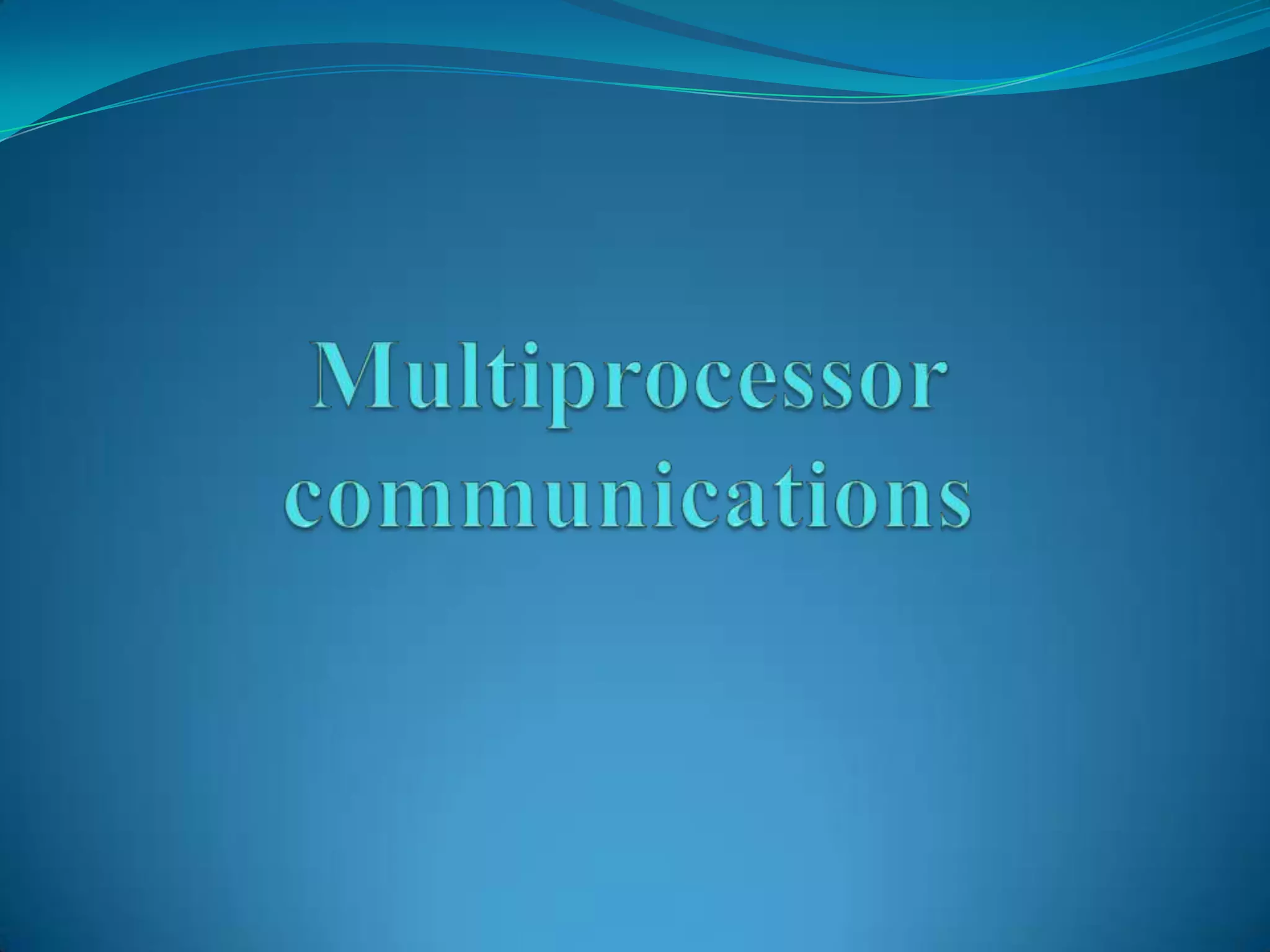 Multiprocessor communications | PPT