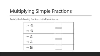Multipying Simple Fractions and Mixed Fractions.pptx