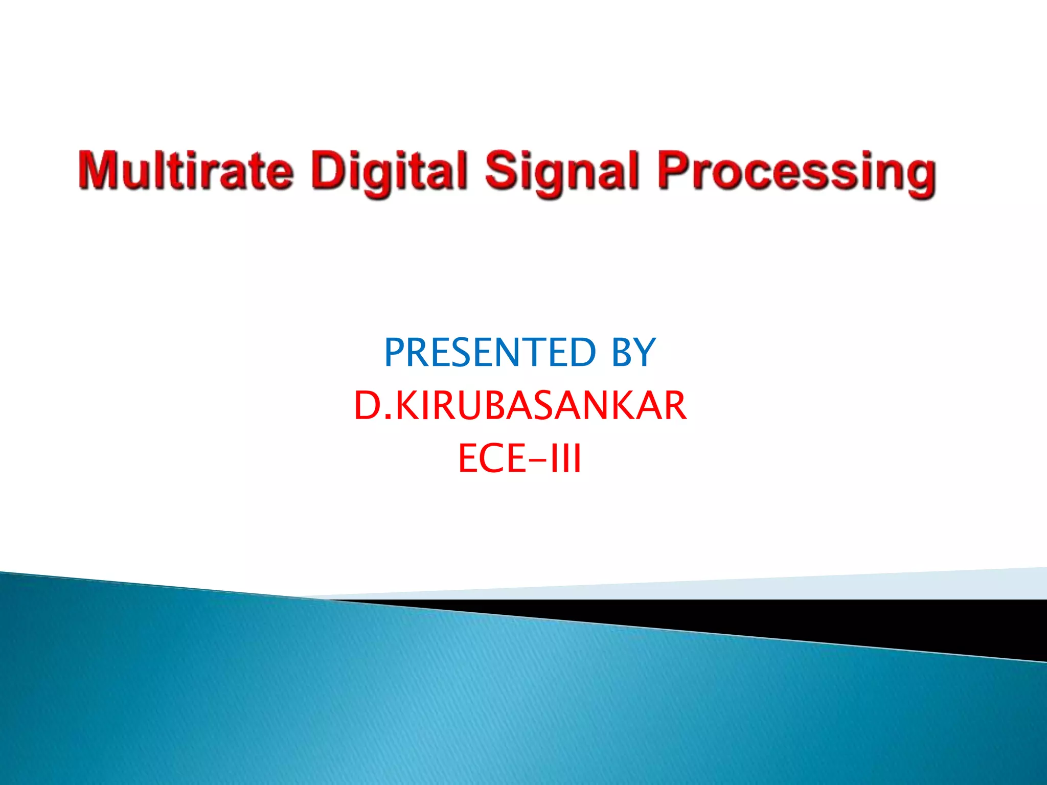 Multirate digital signal processing | PPSX