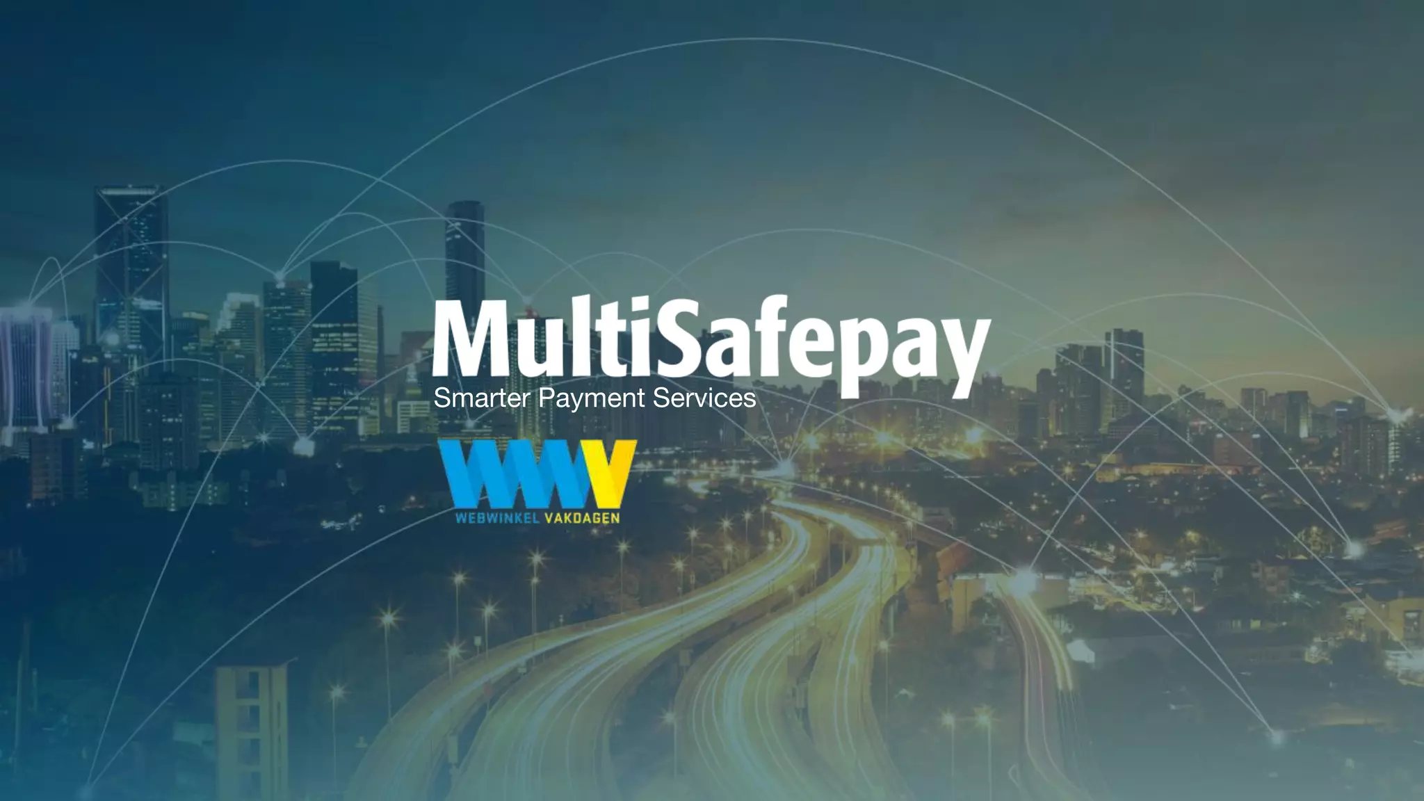 MultiSafepay: Michiel van Werkhoven & Frank Rengenhart | PPTX