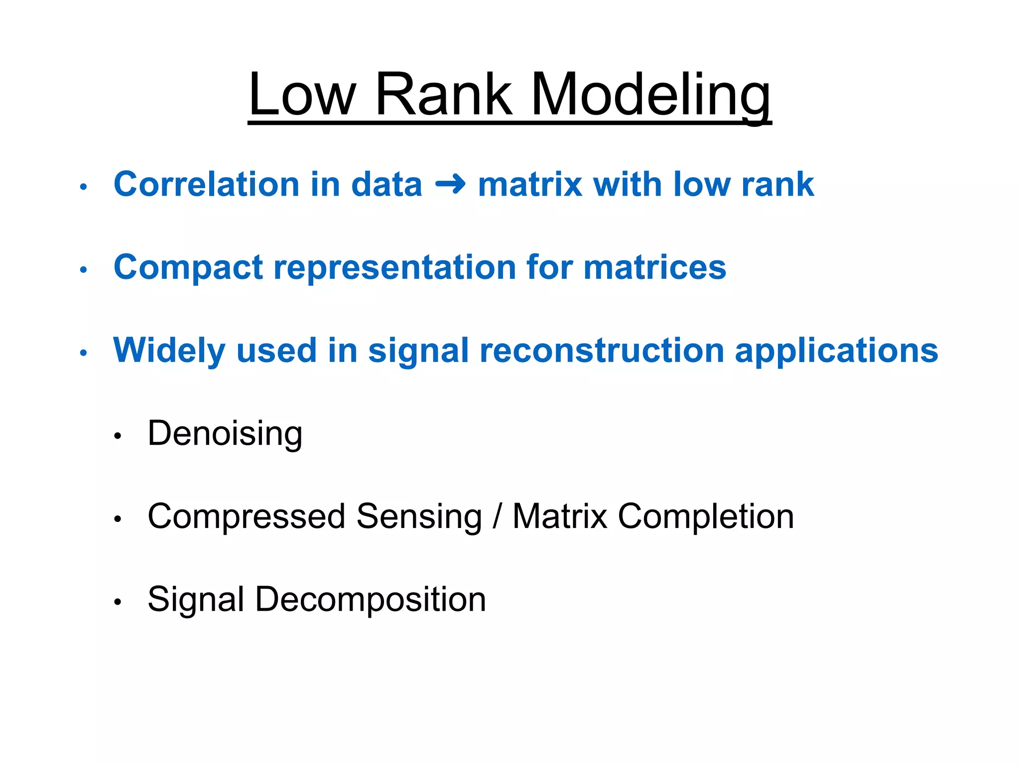 Beyond Low Rank + Sparse: Multi-scale Low Rank Matrix Decomposition | PPTX