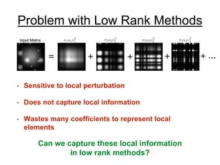 Beyond Low Rank + Sparse: Multi-scale Low Rank Matrix Decomposition | PPTX