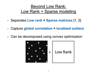 Beyond Low Rank + Sparse: Multi-scale Low Rank Matrix Decomposition | PPTX