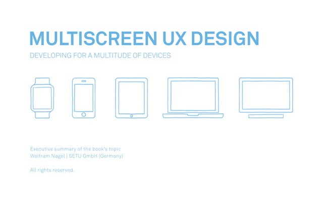 Multiscreen UX Design - Developing for a multitude of devices | PPT