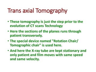 Multisection tomography and Transaxial Tomography | PPTX