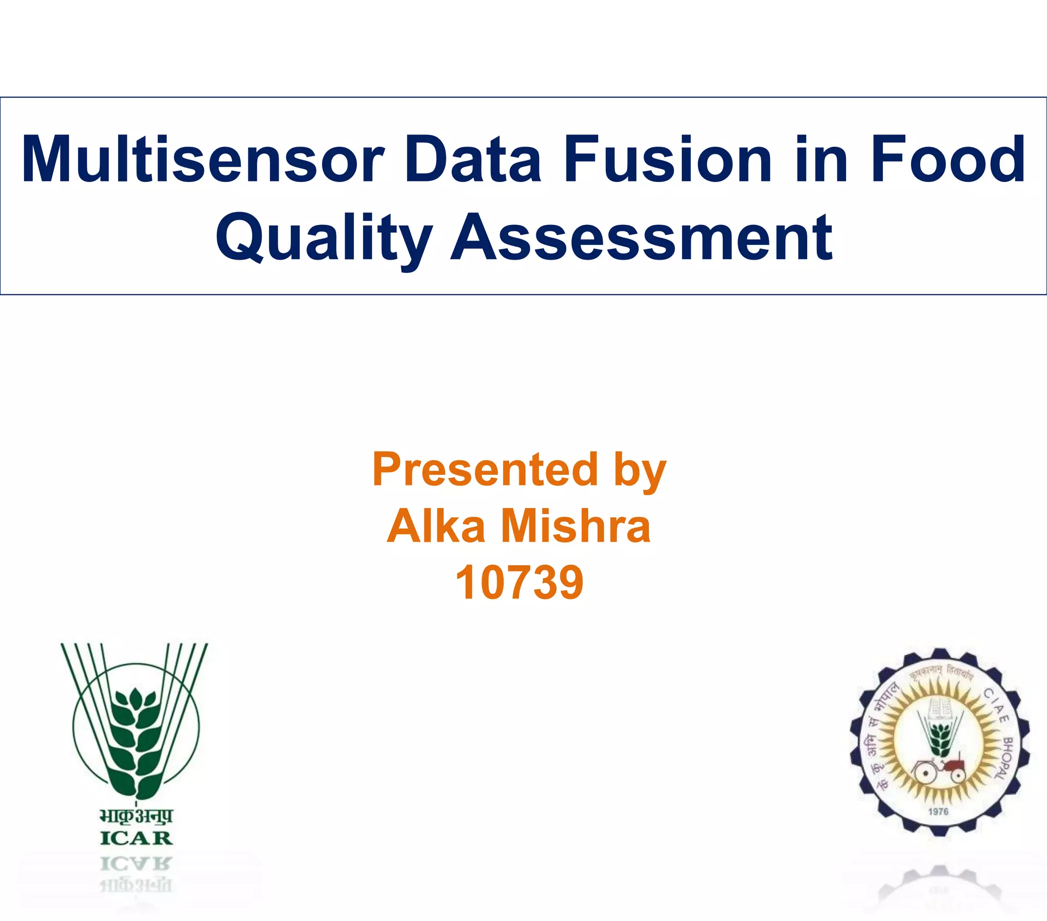 Multisensor data fusion in Food Quality Assessment | PPT