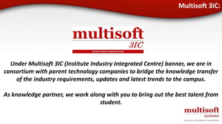 Multisoft Institute Industry Integrated Centre (3IC) for Your College | PPT