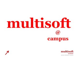 Multisoft@Campus Presentation | PDF
