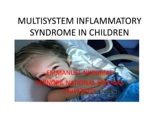 Multisystem inflammatory syndrome in children | PPTX