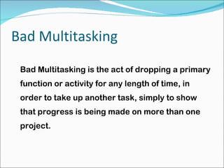 Multitasking - The Good The Bad and The Ugly | PPT