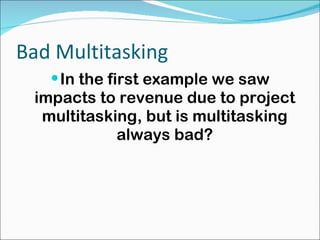 Multitasking - The Good The Bad and The Ugly | PPT