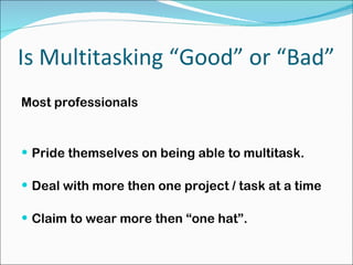 Multitasking - The Good The Bad and The Ugly | PPT
