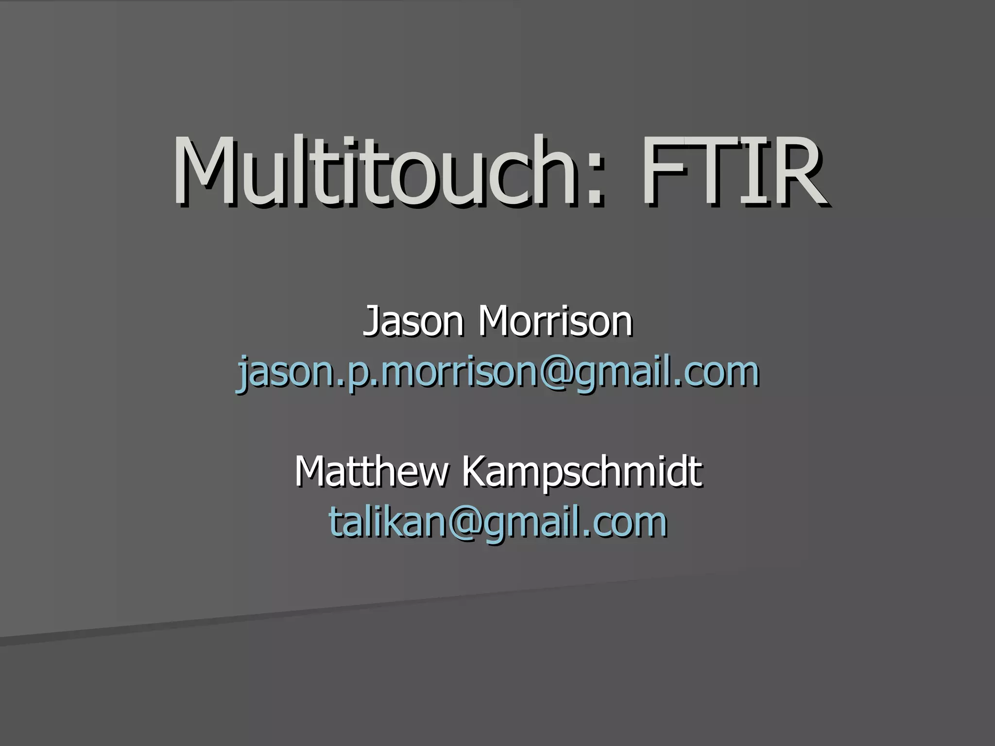 Multitouch: FTIR | PPT