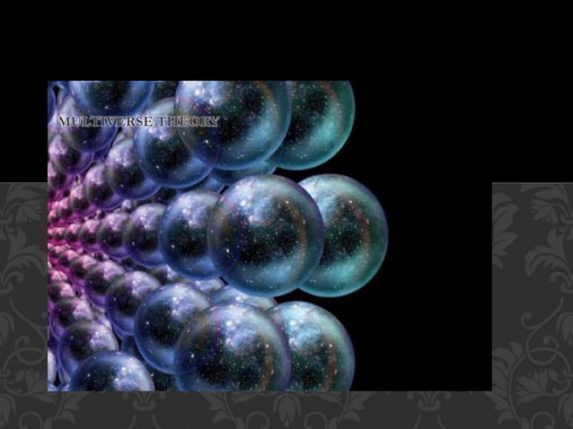 Multiverse theory powerpoint final | PPTX | Physics | Science
