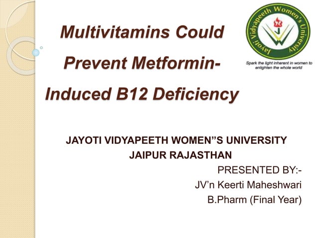 Multivitamins and metformin induced b12 deficiency | PPTX
