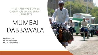 Mumbai Dabbawala | PPTX