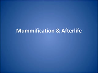 Mummification _ Afterlife.ppt