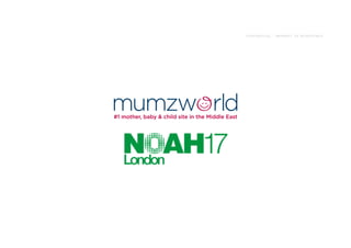 Mumzworld.com - NOAH17 London | PPT