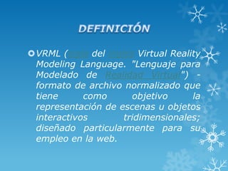 Mundos virtuales: lenguajes VRML | PPTX