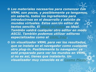 Mundos virtuales: lenguajes VRML | PPTX