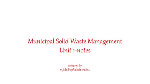 Municipal solid waste management unit 1 notes | PPTX