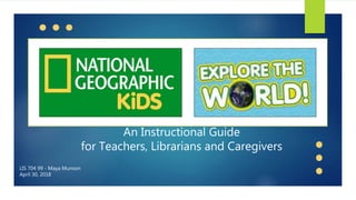 Munson Instructional Presentation - Nat Geo Kids | PPTX | Internet ...