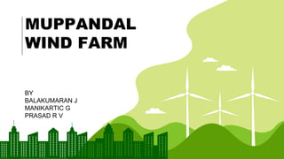 MUPPANDAL WIND FARM PPT.pptx