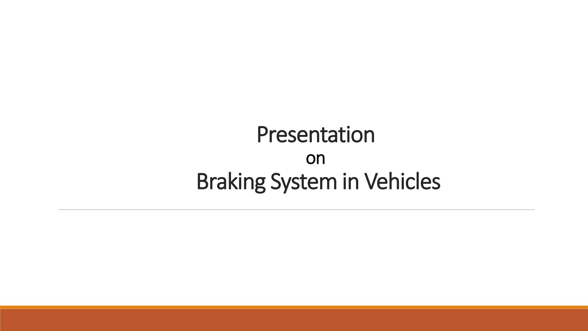 Braking System in Vehicles | PPTX