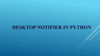 Muralidhara_ppt_on_Desktop_Notifier.pptx