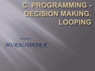 C Programming - Decision making, Looping | PPT