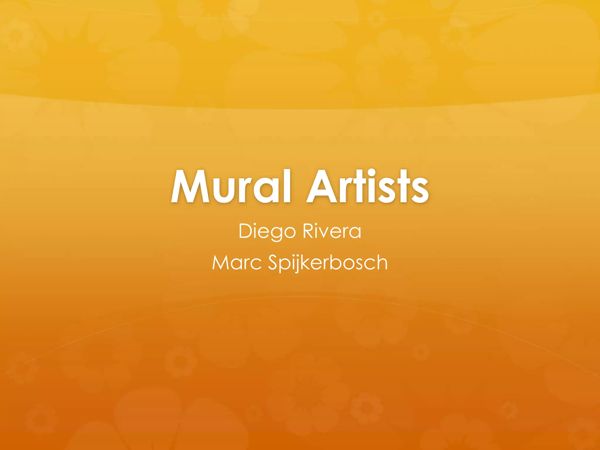Murals -Diego R. and Marc S. | PPTX